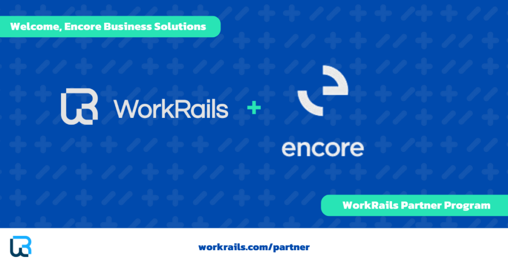 WorkRails Announces Partnership With Encore Business Solutions - WorkRails